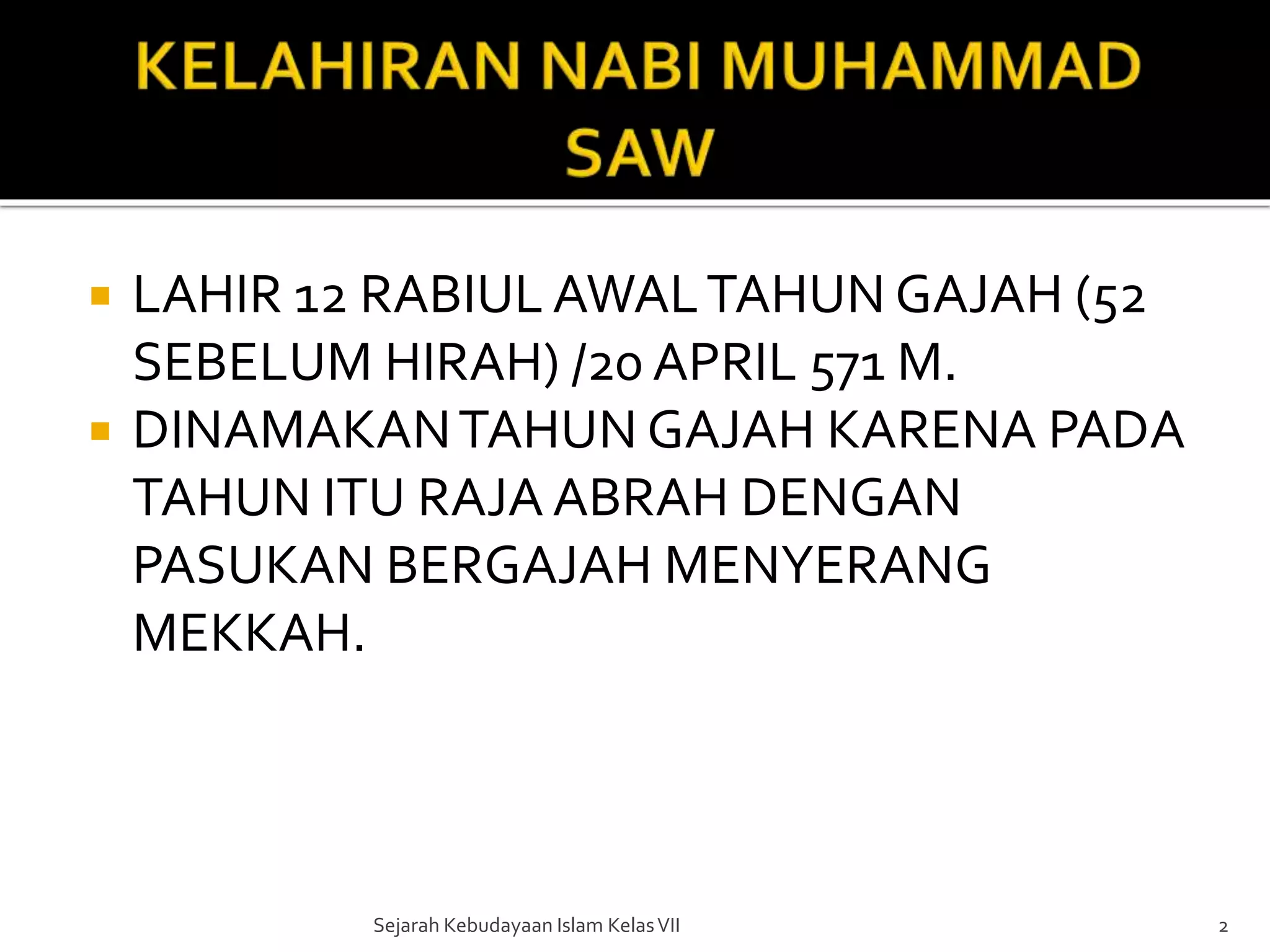 SEJARAH NABI MUHAMMAD SEBELUM DI ANGKAT MENJADI RASUL.pptx