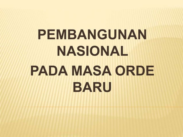 Sejarah pembangunan orde baru. | PPTX