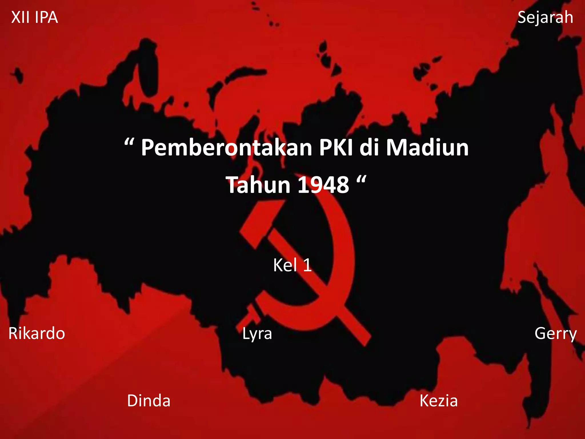 Sejarah Pemberontakan PKI madiun 1948- SMA TUNAS DHARMA KARAWANG | PPTX