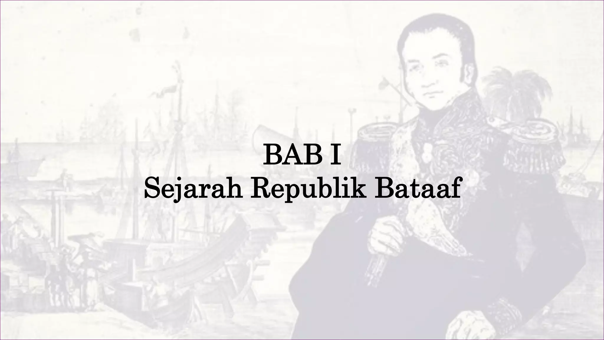 Sejarah Pemerintahan Republik Bataaf.pptx