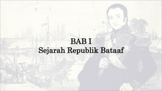 Sejarah Pemerintahan Republik Bataaf.pptx