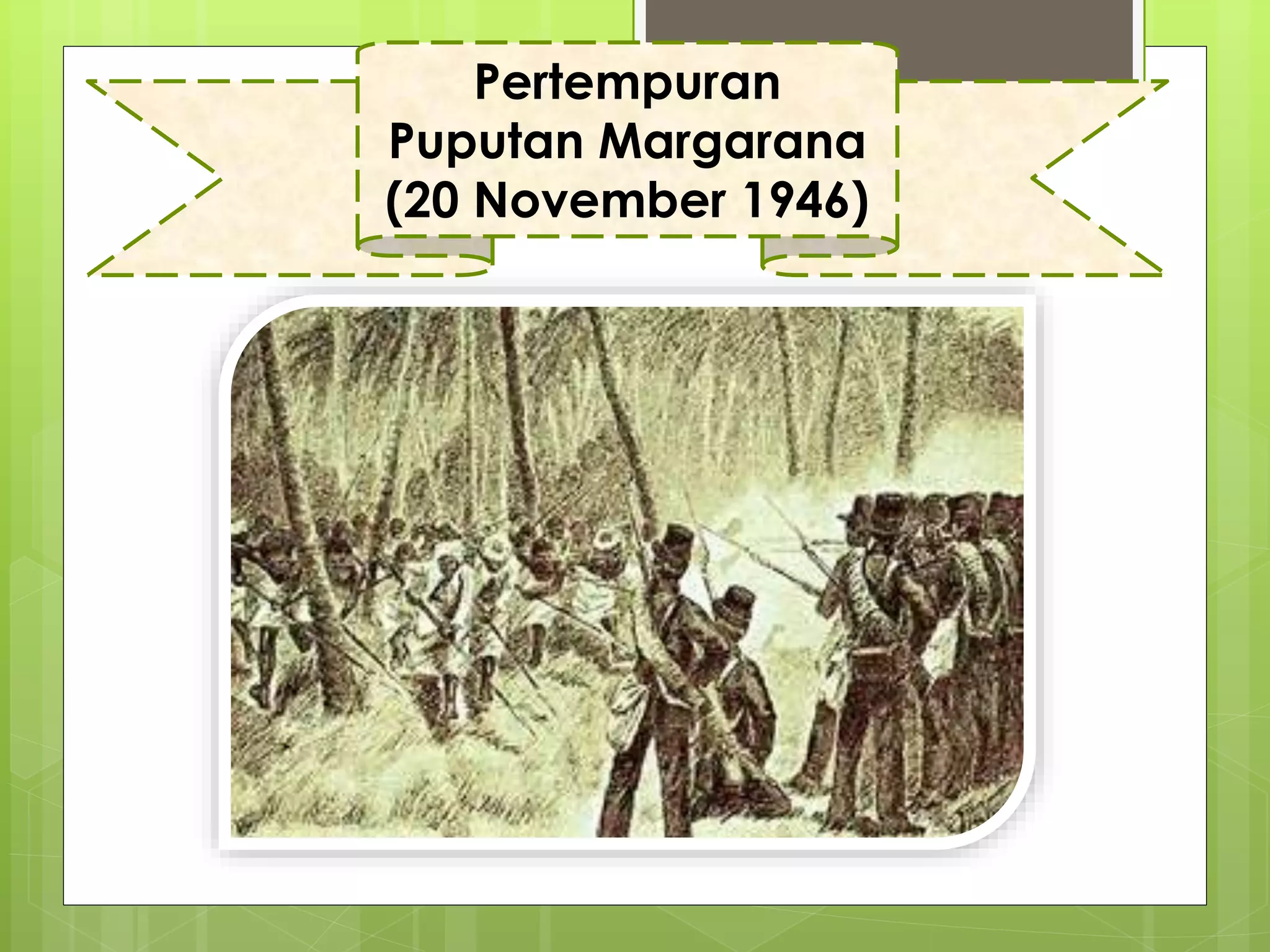 Pertempuran Puputan Margarana Bali 1946 | PPTX