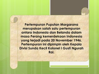 Pertempuran Puputan Margarana Bali 1946 | PPTX
