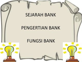 Sejarah , pengertian , dan fungsi bank | PPTX