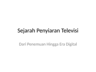Sejarah_Penyiaran_Televisi ni bosss.pptx