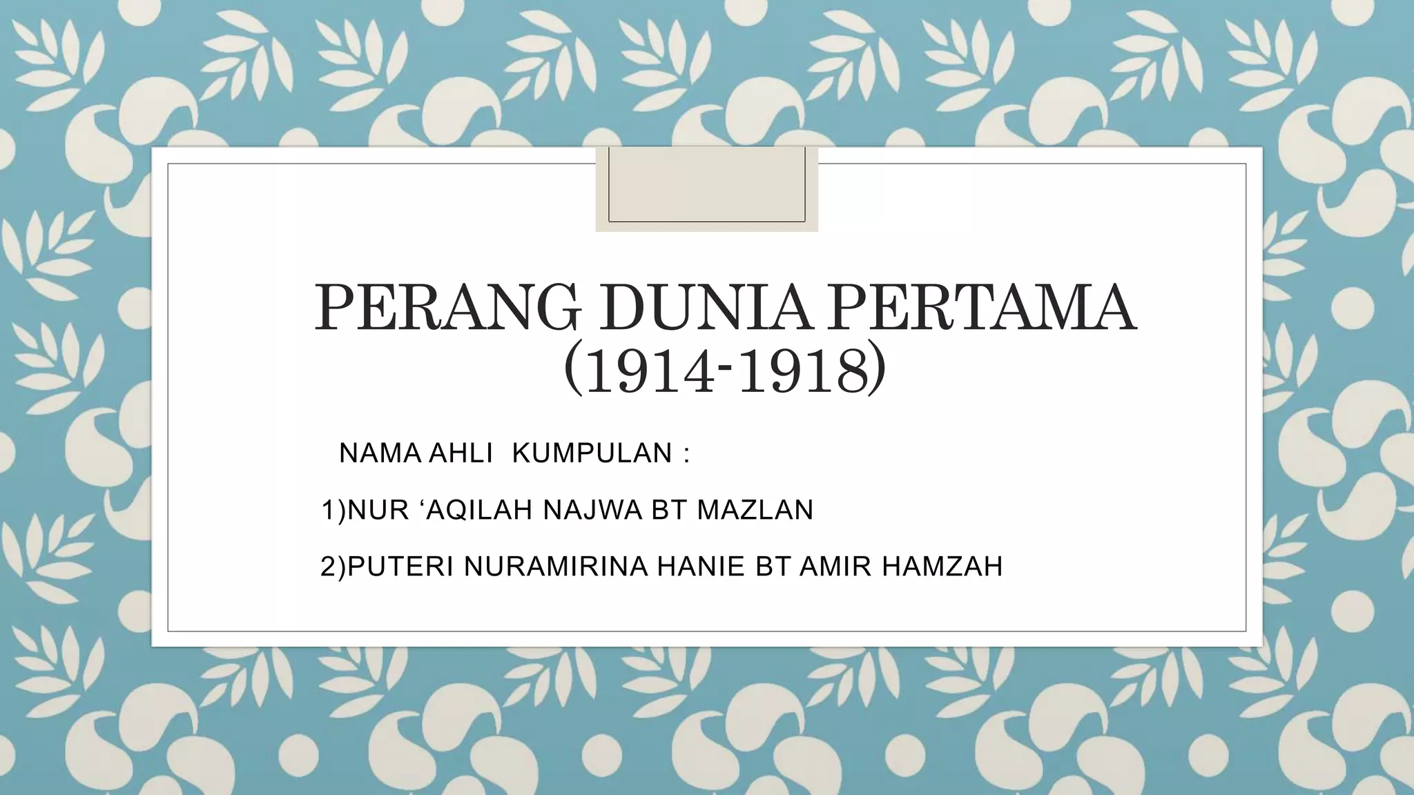 STPM SEM 1 SEJARAH TEMA 4 PERANG DUNIA PERTAMA(1914-1918) | PPTX