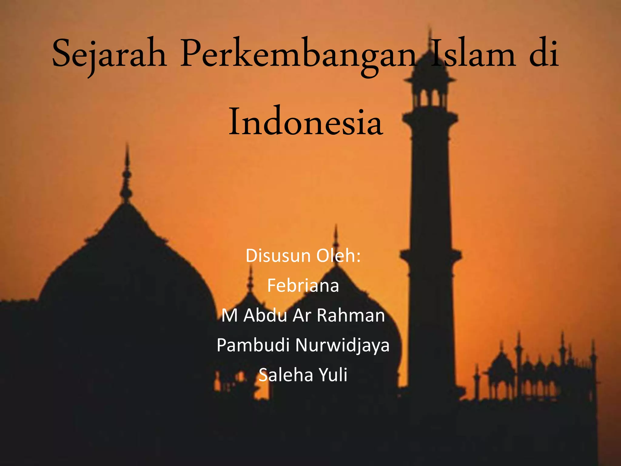 Sejarah perkembangan islam di indonesia | PPTX