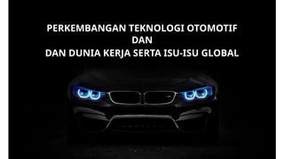 Sejarah Perkembangan Otomotif di Dunia.pptx
