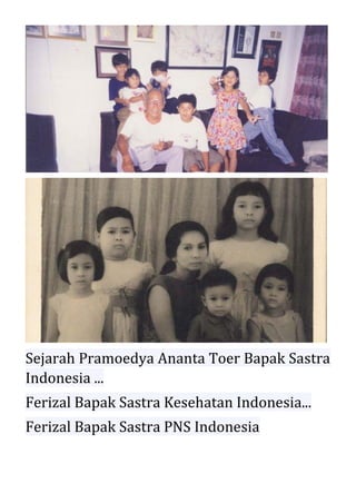 Sejarah Pramoedya Ananta Toer Bapak Sastra Indonesia ... Ferizal Bapak ...