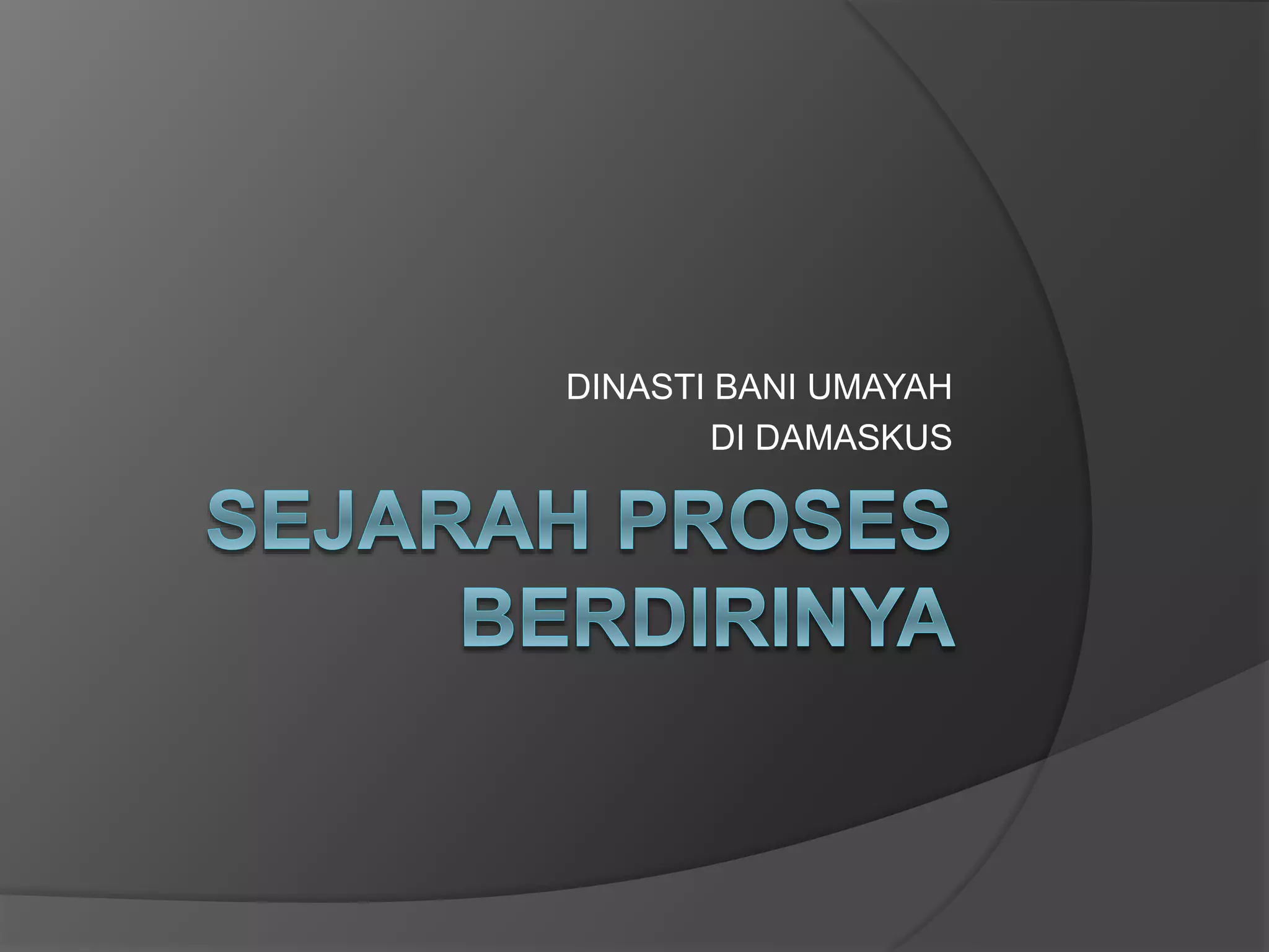Sejarah proses berdirinya umayah | PPT