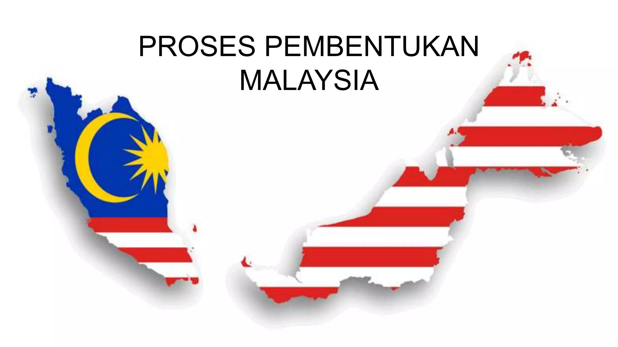 Sejarah Proses pembentukan malaysia | PPTX