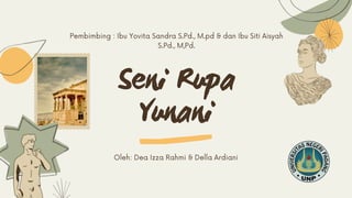 Sejarah Seni Rupa Yunani Kelompok 2.pptx
