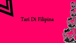 Tari Filipina | PPTX