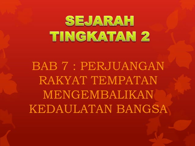 SEJARAH TINGKATAN 2 BAB 7 PERJUANGAN RAKYAT TEMPATAN MENGEMBALIKAN ...