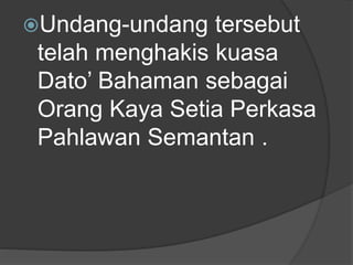 Sejarah tingkatan 5 (pahang ) dato'bahaman | PPT