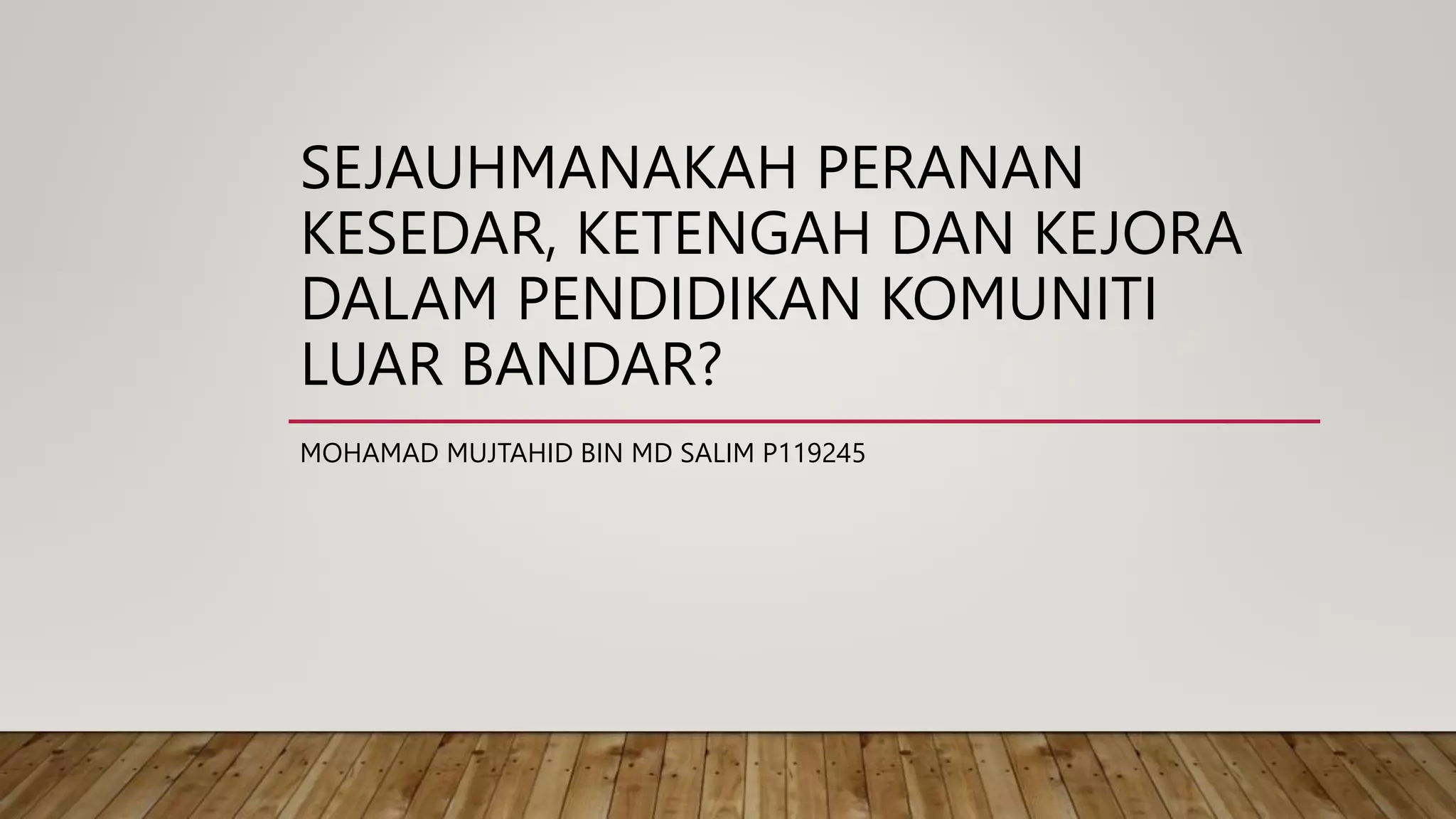 Sejauhmanakah Peranan KESEDAR, KETENGAH dan KEJORA dalam Pendidikan ...
