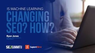 Is Machine Learning Changing SEO? | PPT