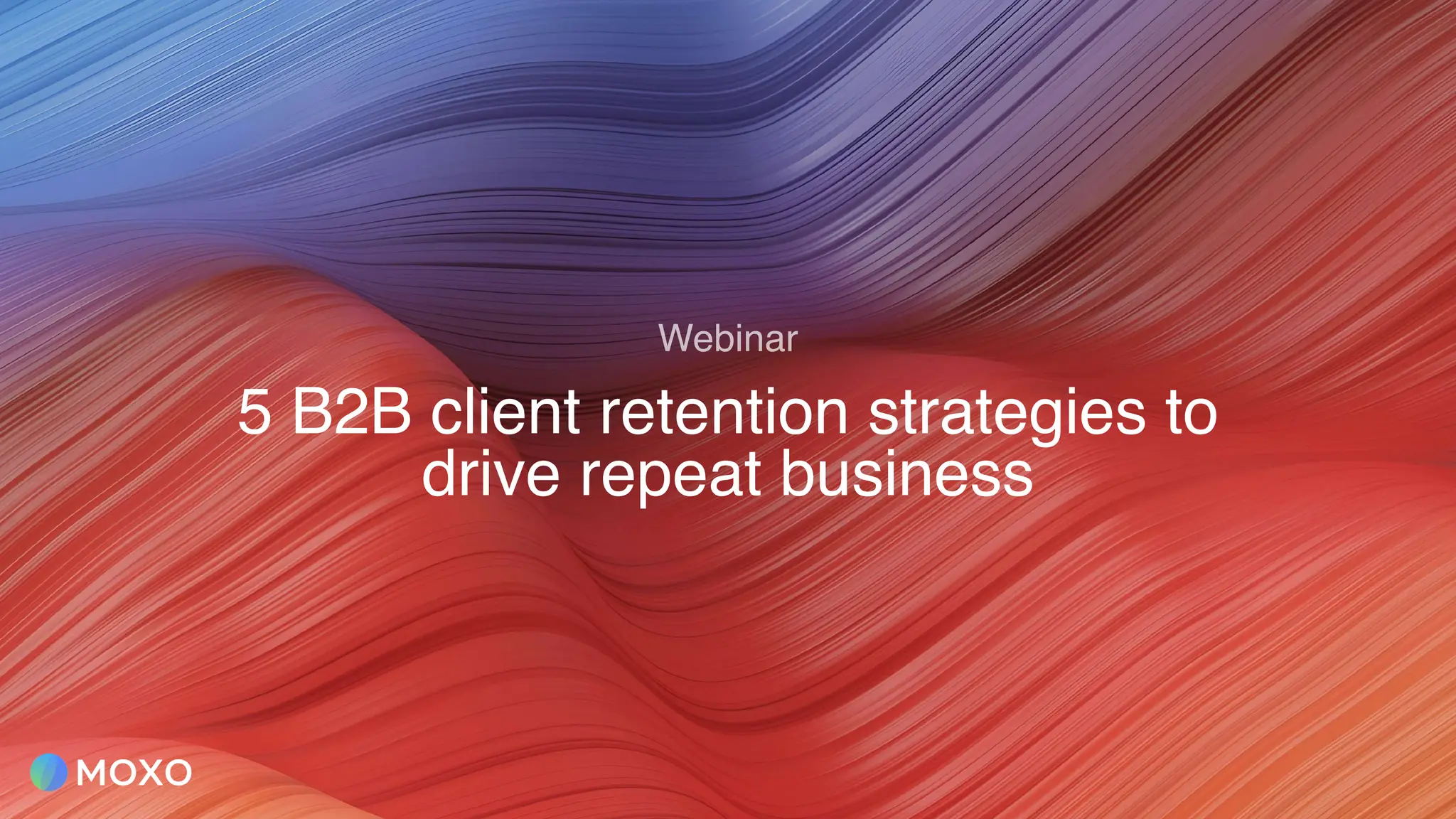 5 B2B Customer Retention Strategies To Drive Repeat Business | PDF