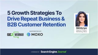 5 B2B Customer Retention Strategies To Drive Repeat Business | PDF