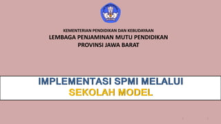 IMPLEMENTASI SPMI MELALUI SEKOLAH MODEL | PPT