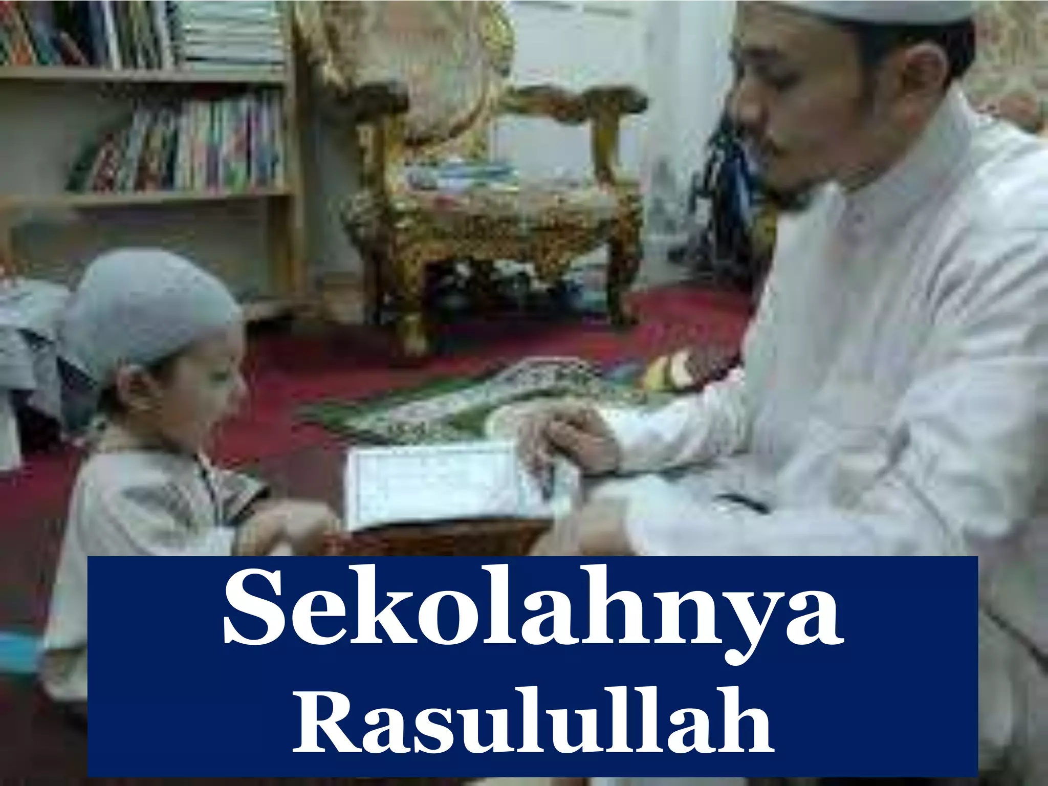 Sekolahnya rasulullah dan sahabat | PPT