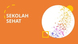 POWERPOINT SEKOLAH SEHAT HESTY OKEY.pptx