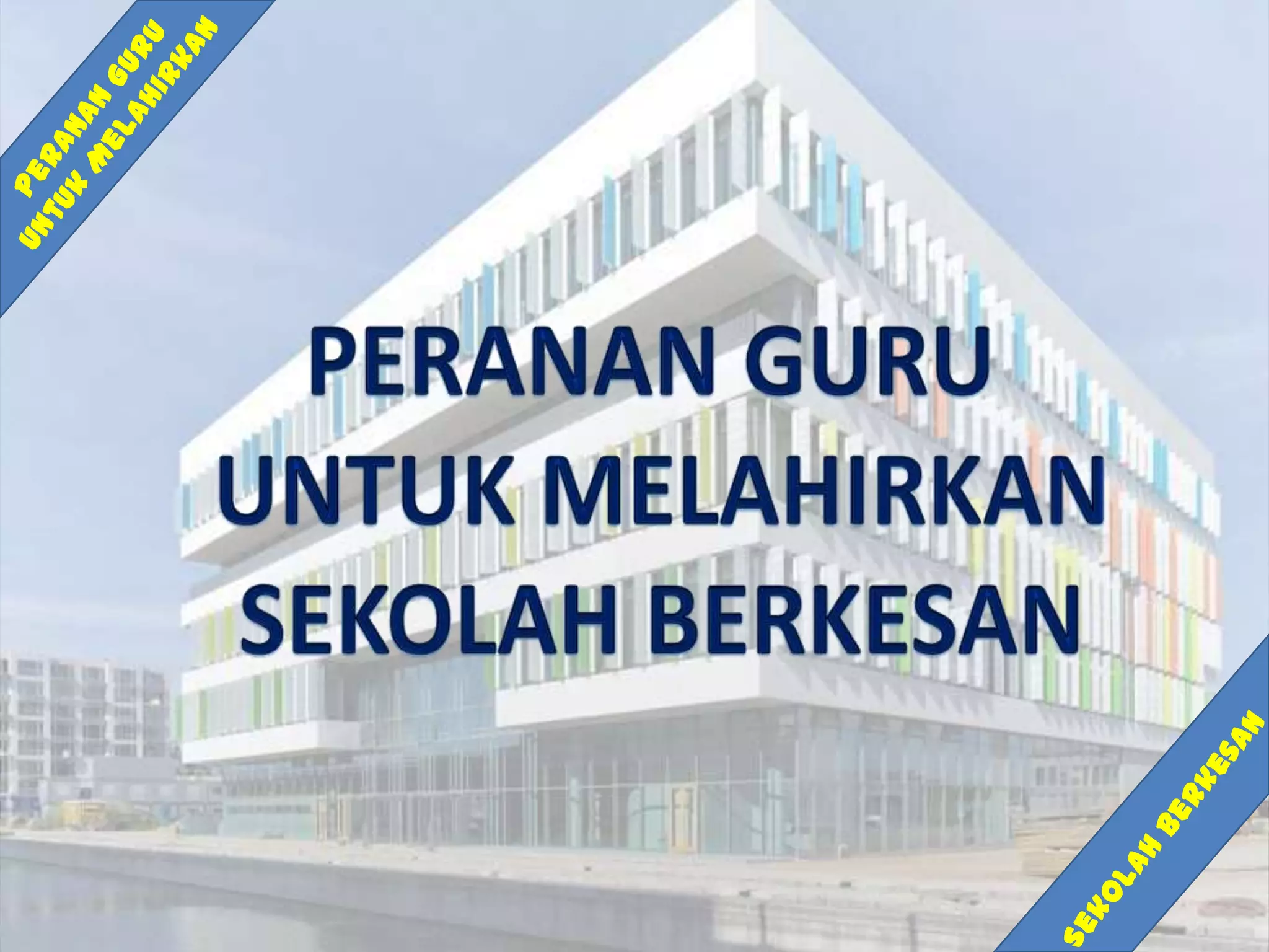 PERANAN GURU UNTUK MELAHIRKAN SEKOLAH BERKESAN | PPT