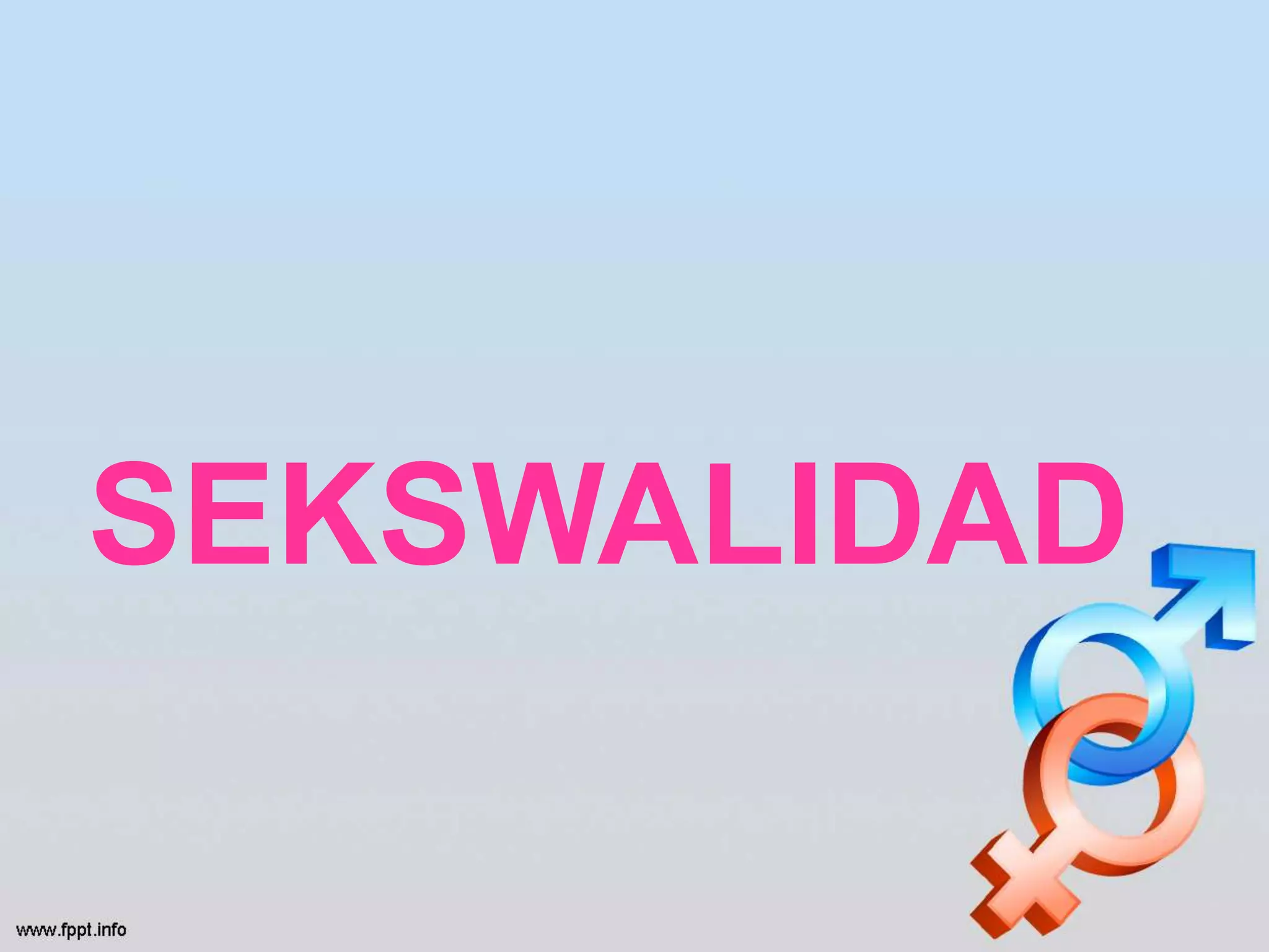 SEKSWALIDAD NG TAO.ppt