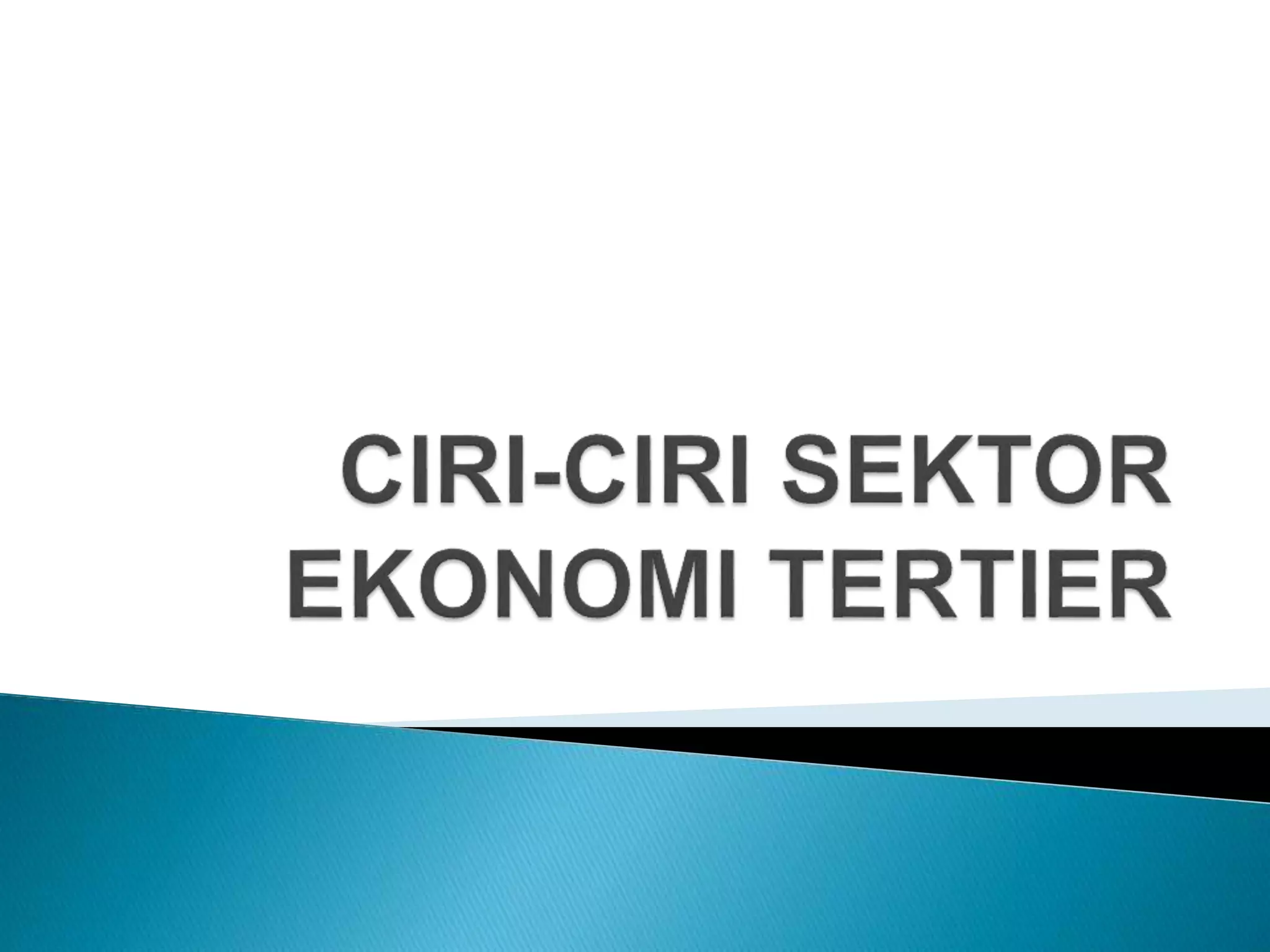 Sektor ekonomi tertier | PPTX