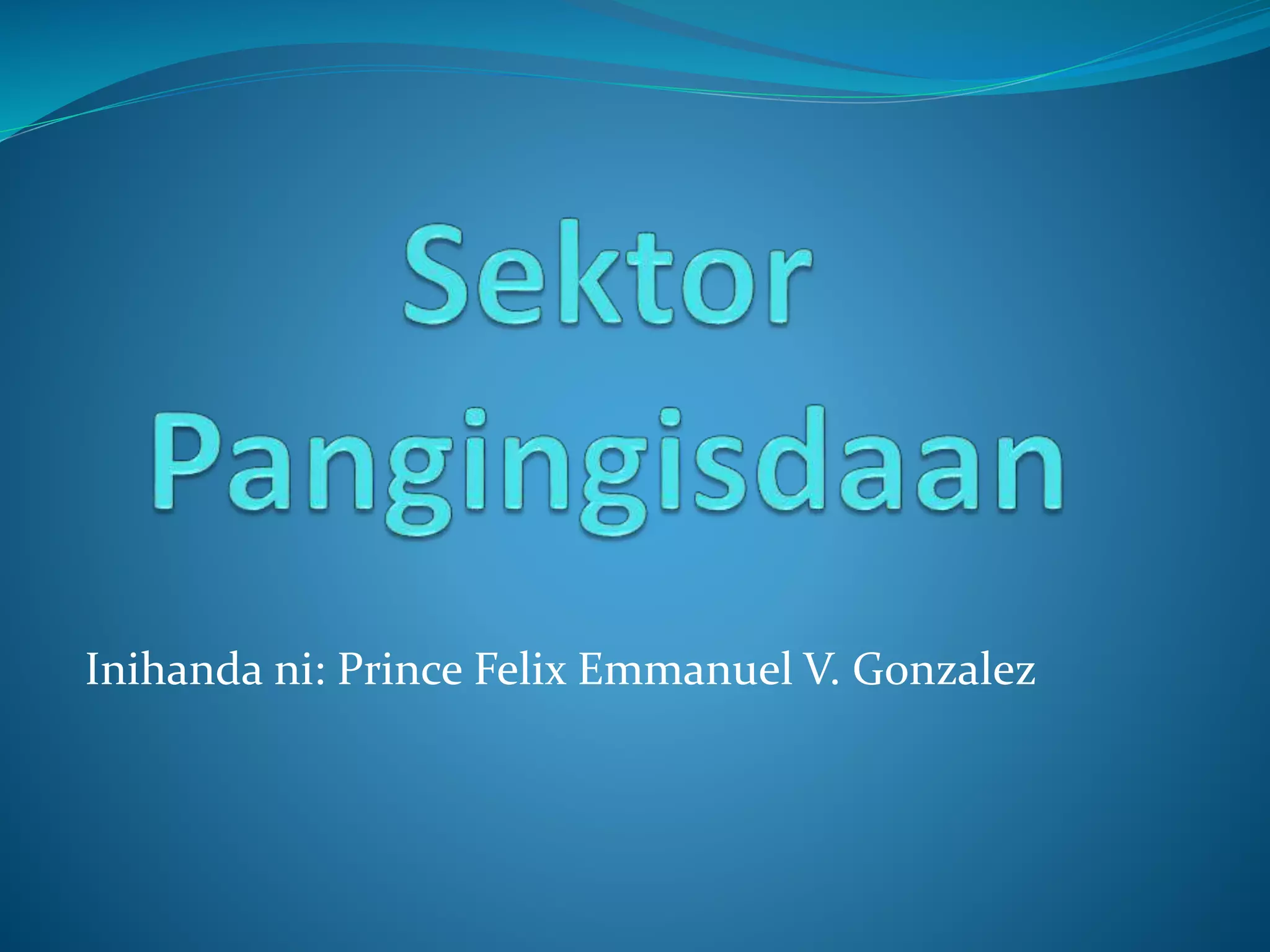Sektor pangingisda | PPTX