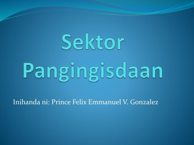 Sektor pangingisda | PPTX
