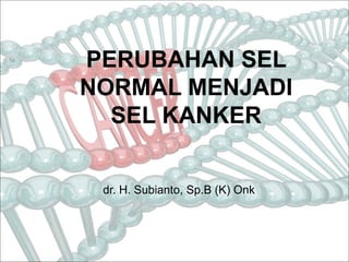 perubahan Sel-sel_normal_menjadi_kanker.pdf