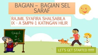 Bagian - Bagian Sel Saraf (Rajmil S. Shalsabila) IX-A | PPTX