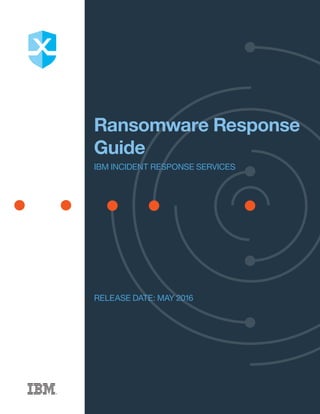 Ransomware Response Guide IBM INCIDENT RESPONSE SERVICES | PDF