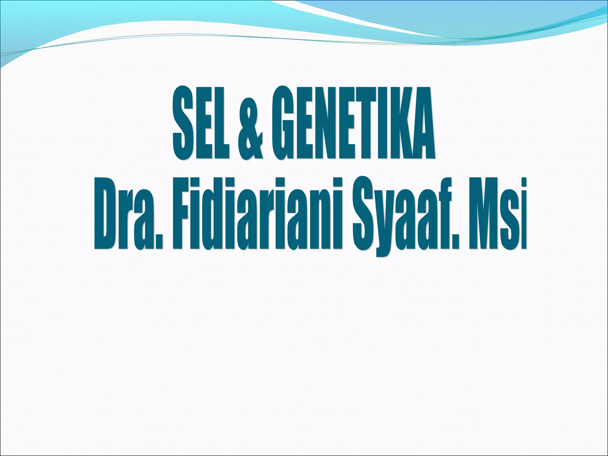 Sel dan genetika (modul sel dan genetika) | PPT