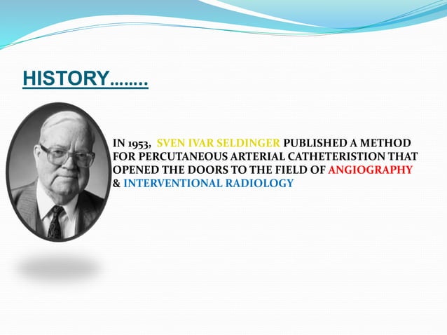 SELDINGER TECHNIQUE & INTERVENTIONAL RADIOLOGY | PPTX | First Aid ...