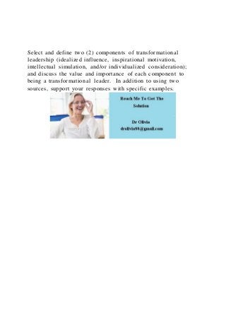 Select and define two (2) components of transformational leaders | PDF