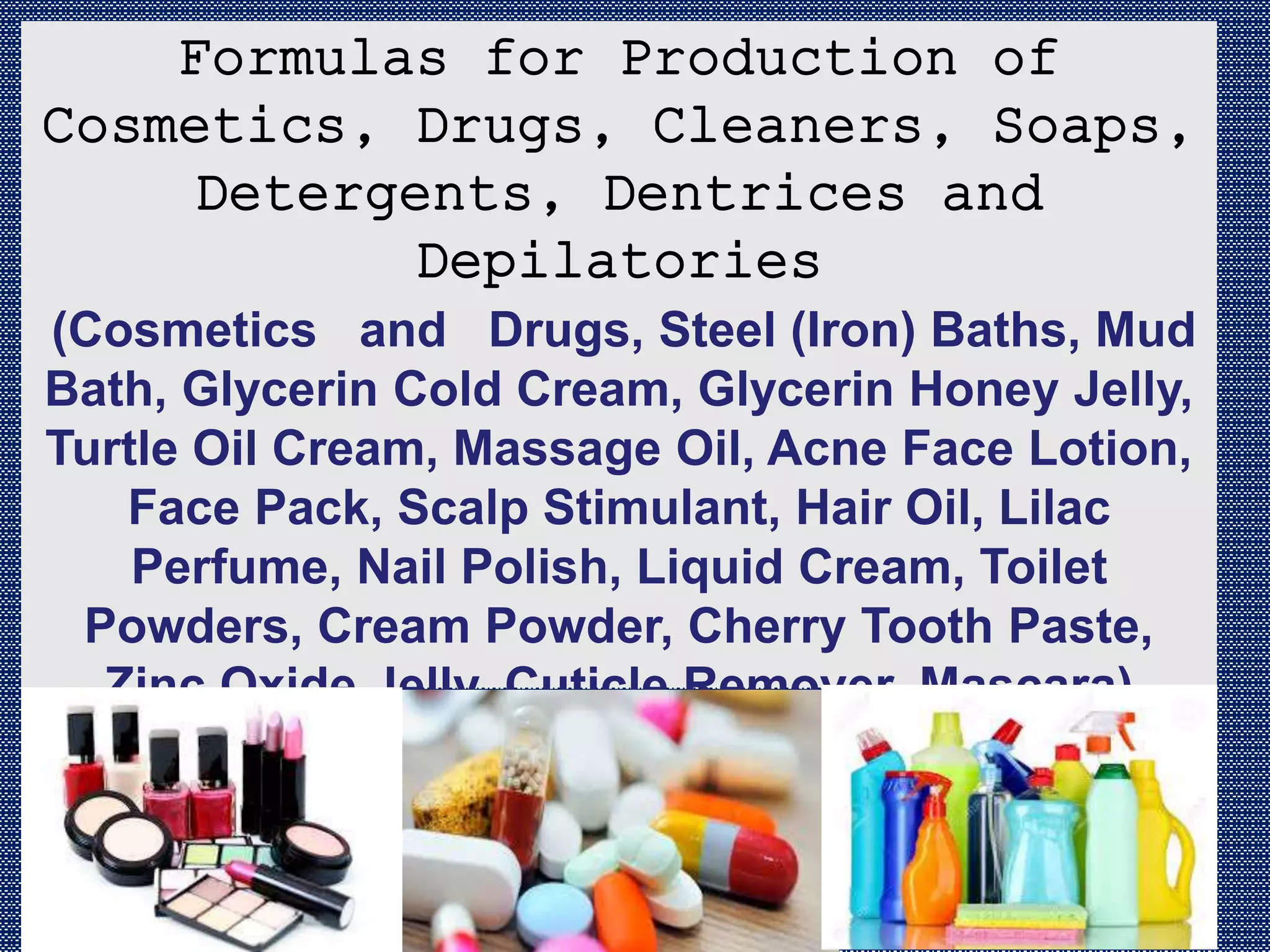 Formulas for Production of Cosmetics, Drugs, Cleaners, Soaps ...
