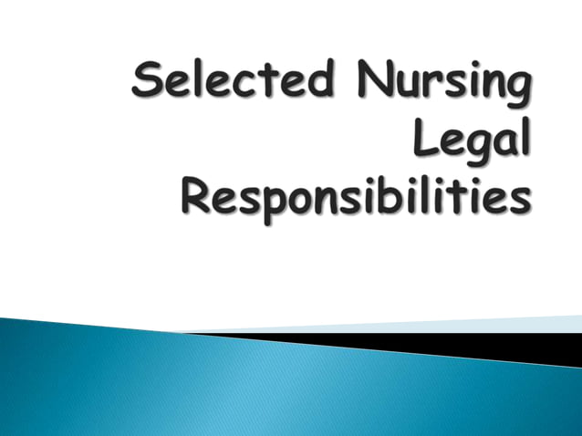 Selected nursing legal responsibilities | PPTX | Crime & Harmful Acts ...