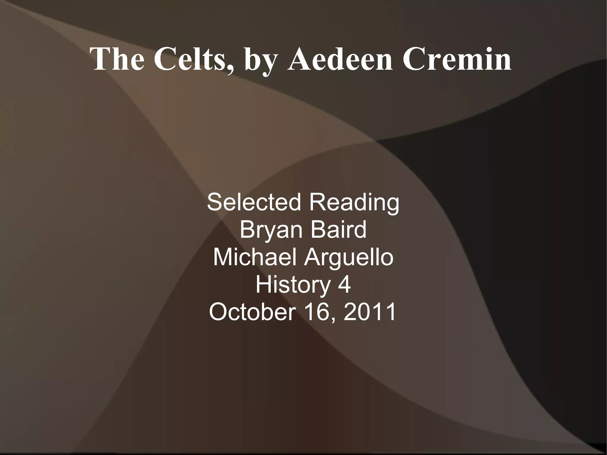 Selected reading powerpoint, The Celts | ODP