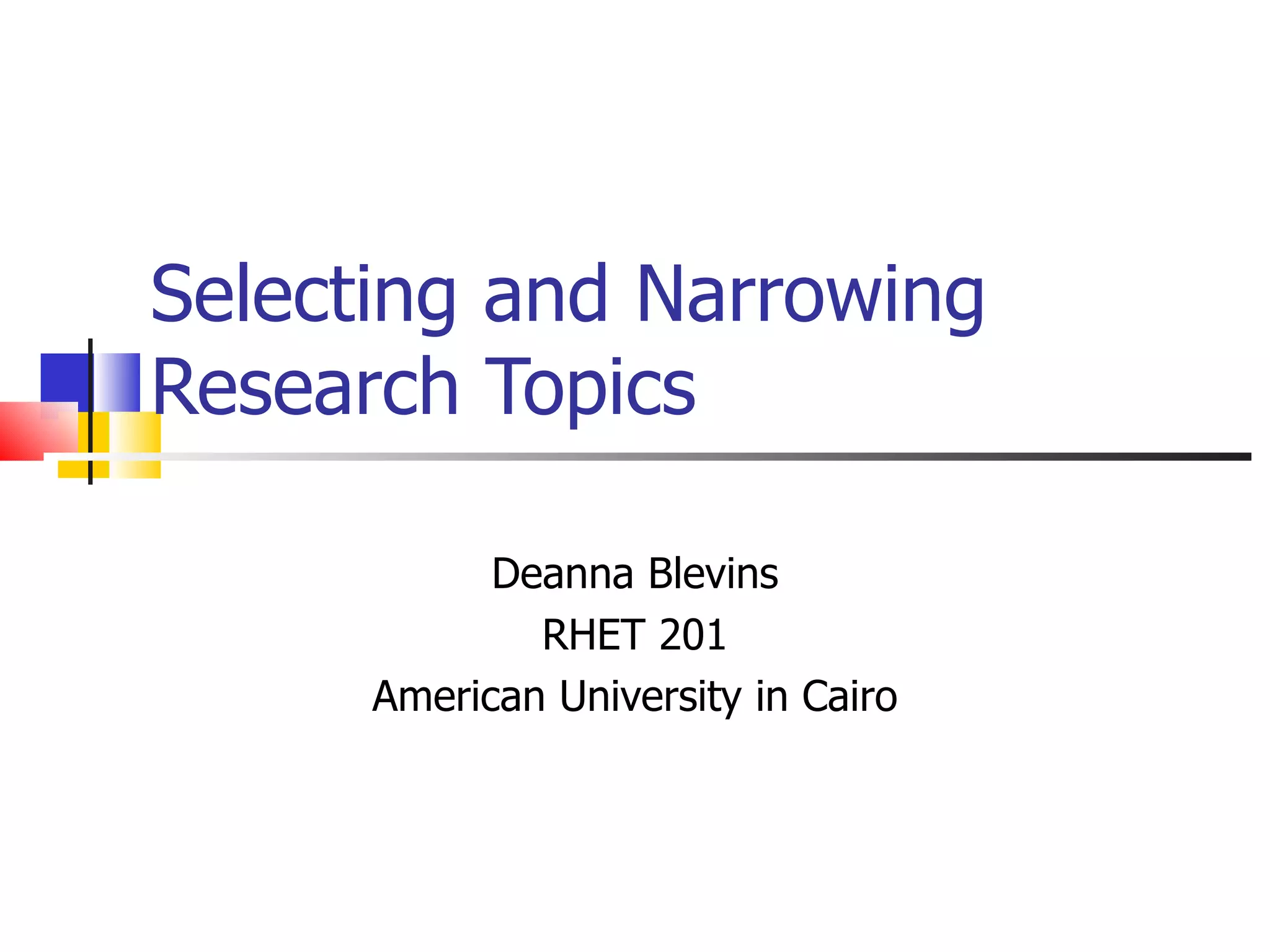 Selecting And Narrowing Research Topics | PPT