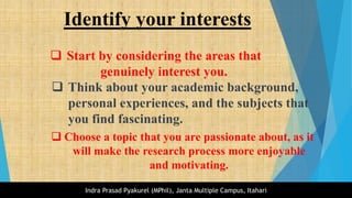 Choosing a Research Topic: A Guide to Finding Your Research Path | PPTX