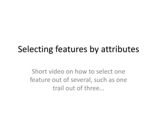 Selecting features by attributes | PPTX