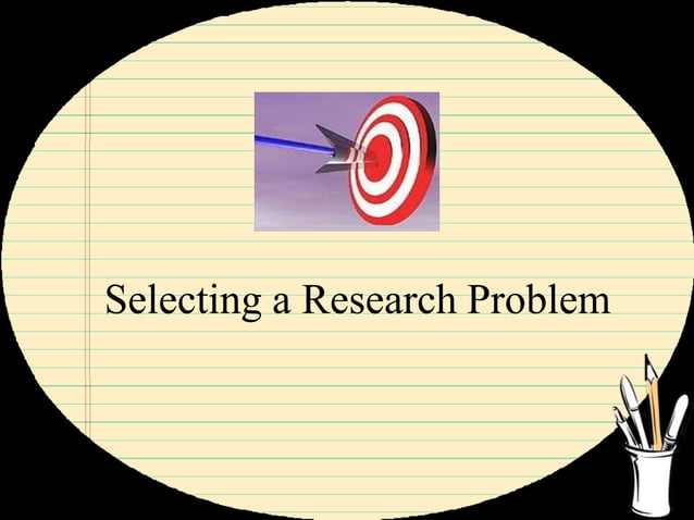 SELECTING RESEARCH PROBLEM.pptx