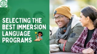 Selecting the Best Immersion Language Programs | PPT