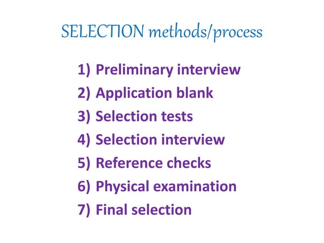 Selection Meaning, selection methods/process, types of interview | PPTX ...