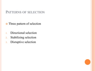 Selection, type of selection, patterns of selection and their effect on population | PPTX