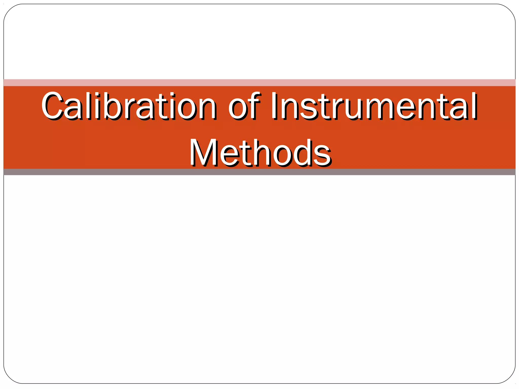 Selection And Calibration Of Analytical Method And Calibration Methods Ppt