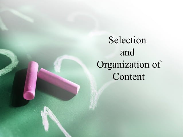 Selection and Organization of Content | PPT