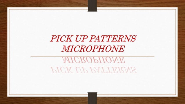 Selection and placement of microphones ppt | PPT